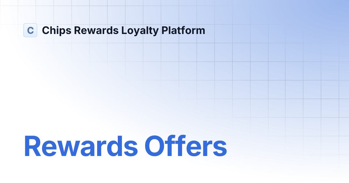Rewards Offers | Brands | Chips Rewards Loyalty Platform
